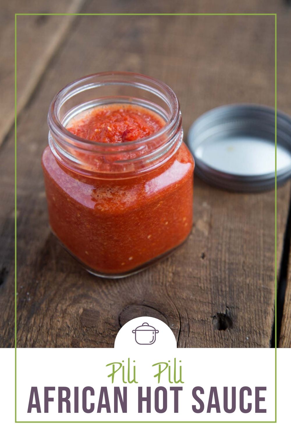 Pili Pili Recipe (African Hot Sauce) - Gift of Hospitality