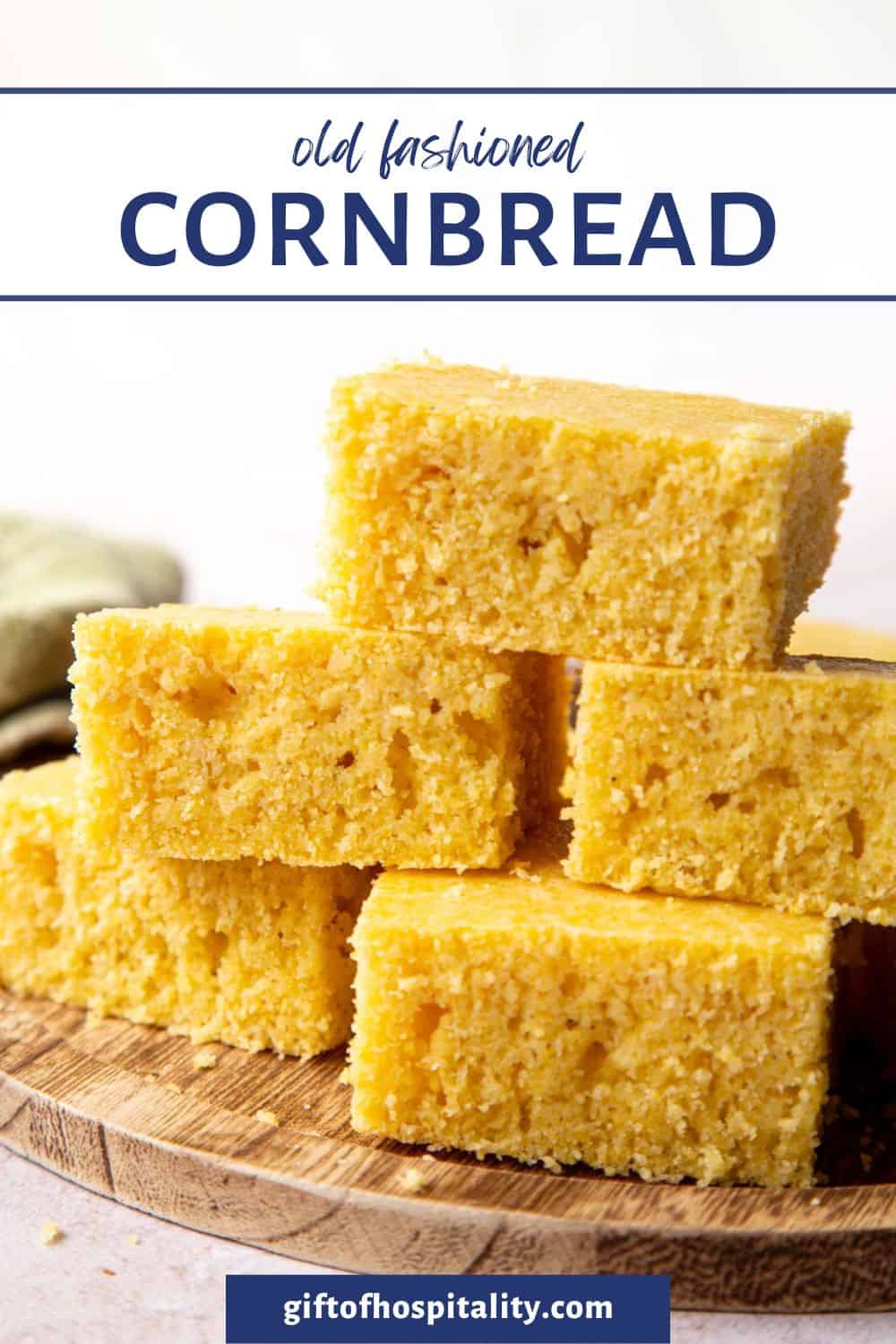 Old Fashioned Cornbread - Gift of Hospitality